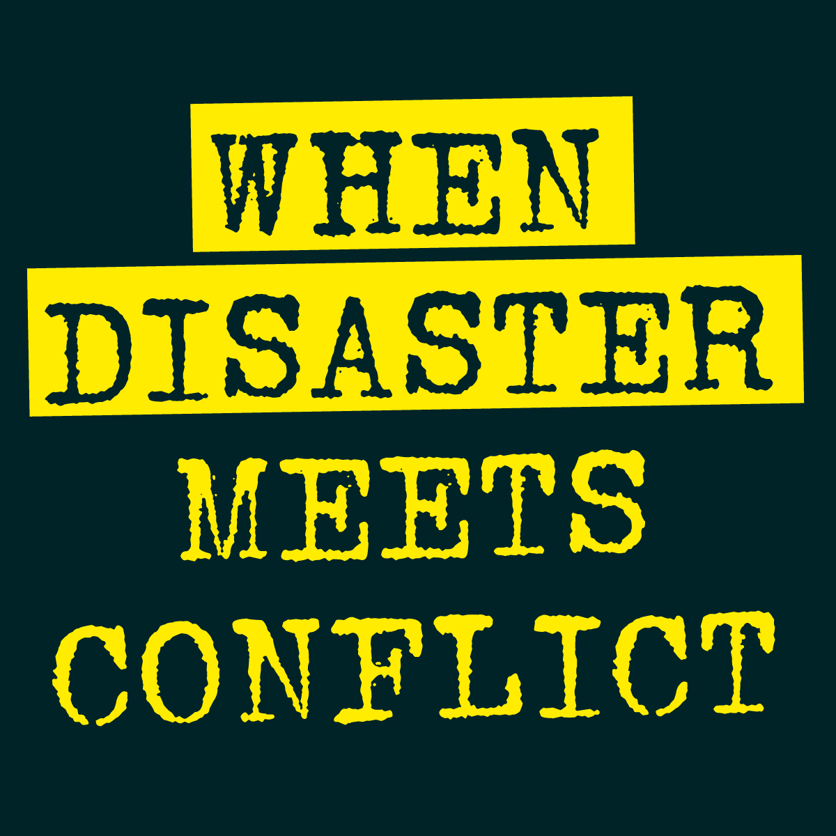 When Disaster Meets Conflict | Datafloq