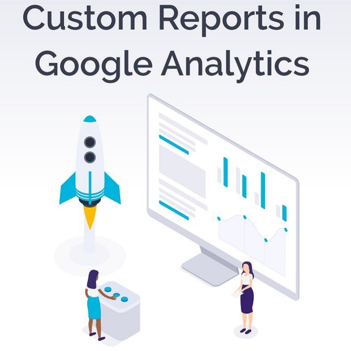 Custom Reports in Google Analytics | Datafloq