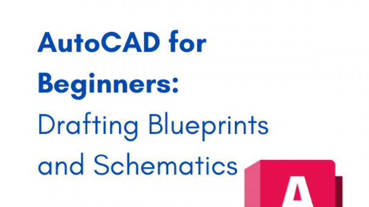 AutoCAD for beginners: Drafting blueprints and schematics | Datafloq