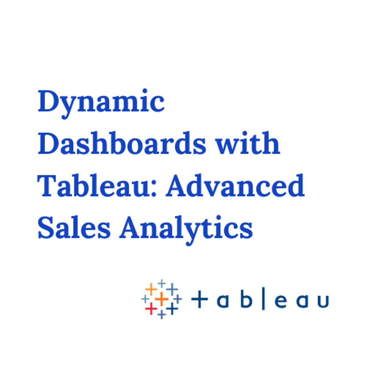 Dynamic Dashboards With Tableau Advanced Sales Analysis Datafloq