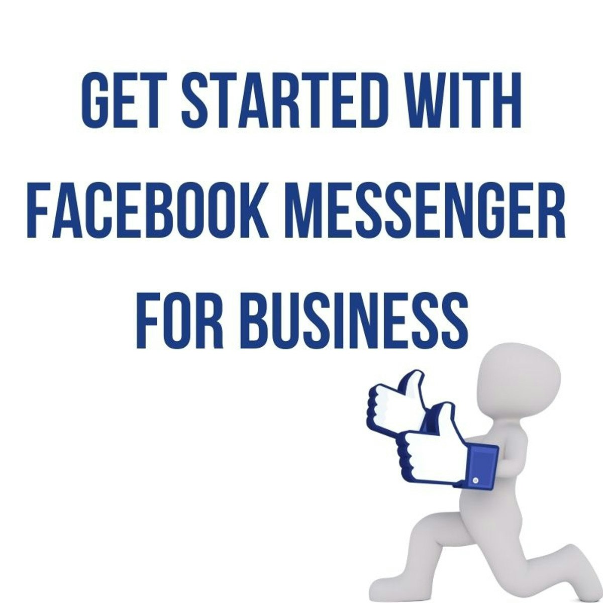 Get Started with Facebook Messenger for a Business | Datafloq