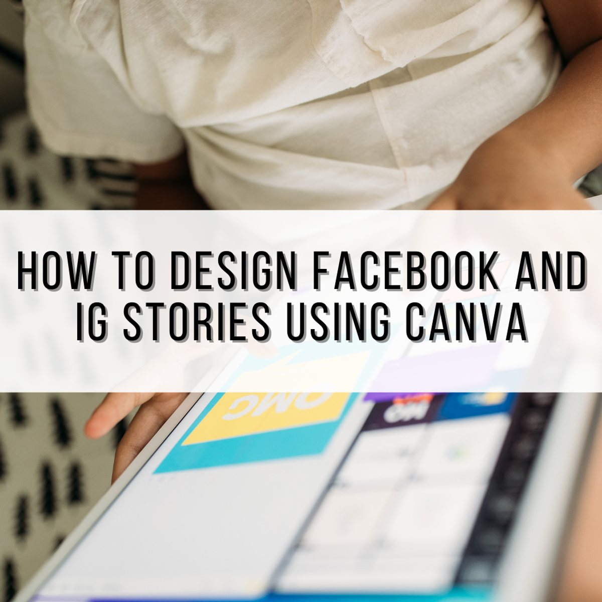 How to design Facebook and IG stories using Canva | Datafloq