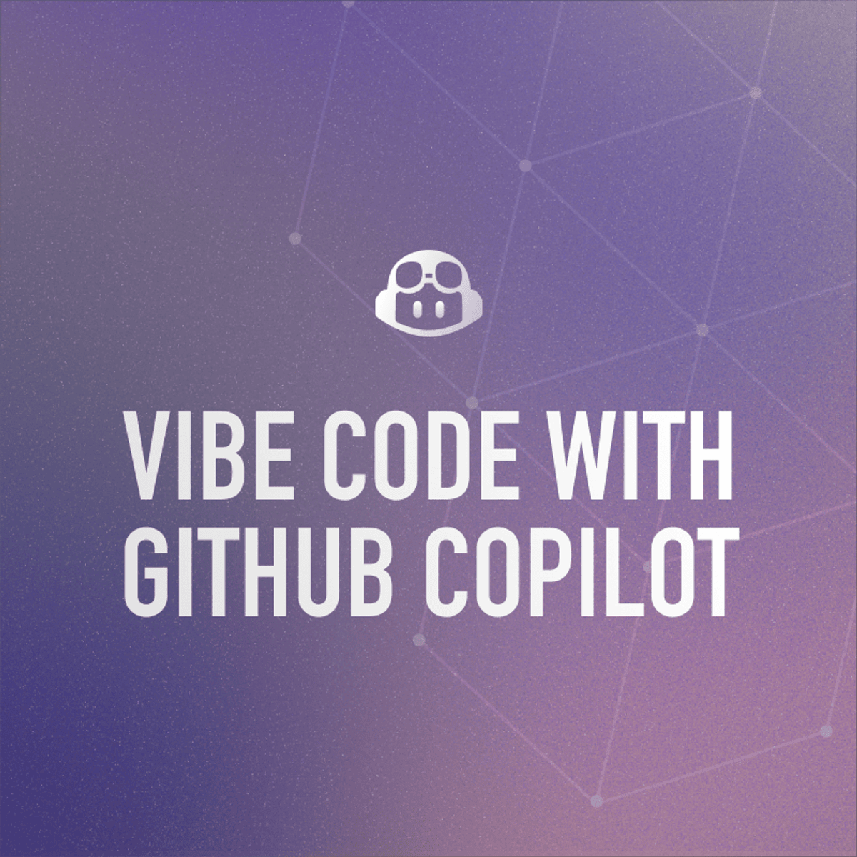 Vibe Coding with GitHub Copilot | Datafloq
